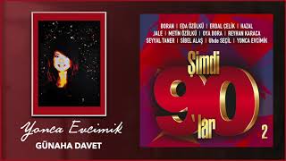 Yonca Evcimik - Gunaha Davet | İzlesene.com