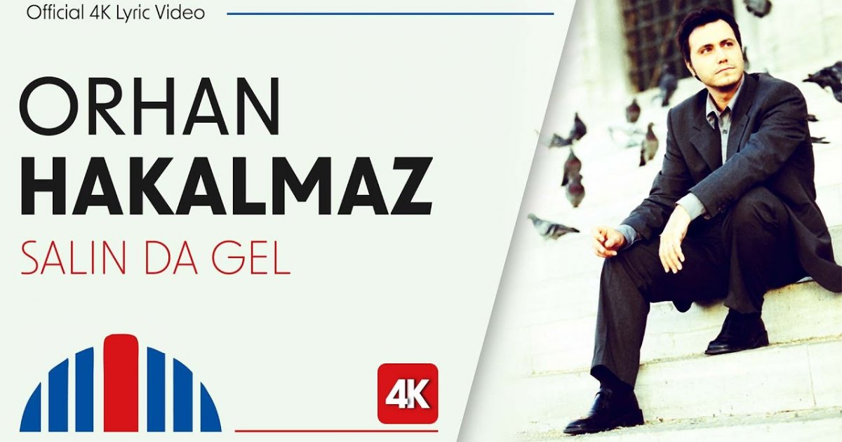 Orhan Hakalmaz - Salın Da Gel (Official 4K Lyric Video) | İzlesene.com