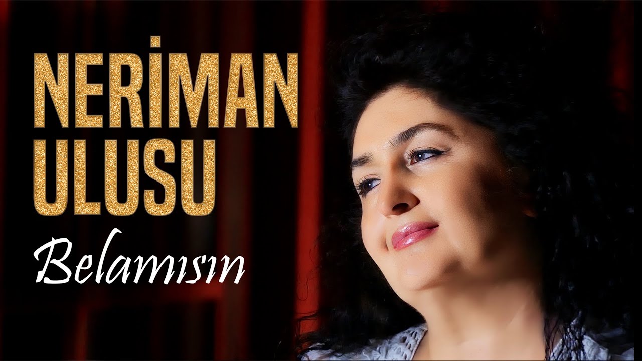 Neriman Ulusu - Belamısın © 2023 (Official Video) | İzlesene.com