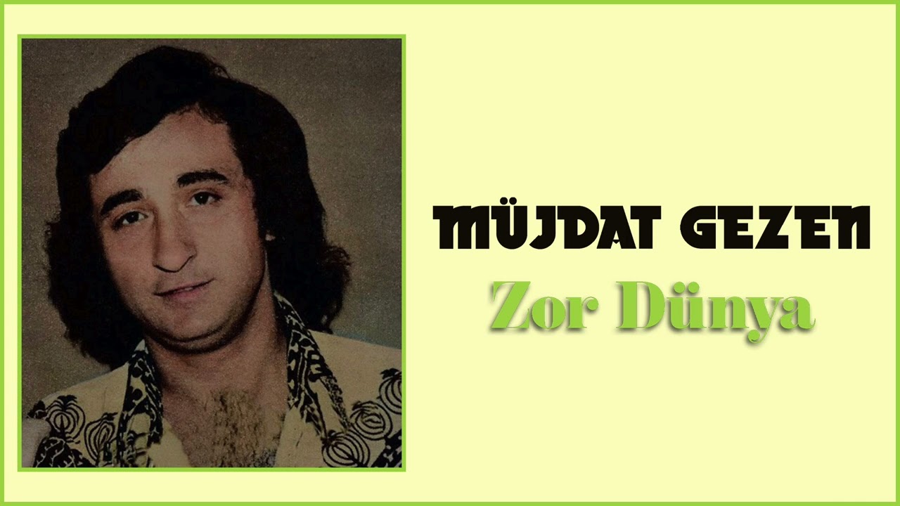 Mujdat Gezen - Zor Dunya | İzlesene.com
