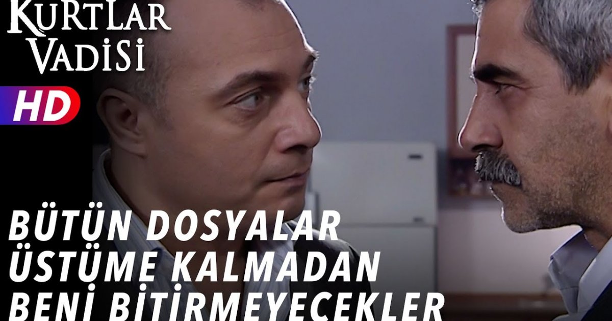 Butun Dosyalar Ustume Kalmadan Beni Bitirmeyecekler ! - Kurtlar Vadisi ...