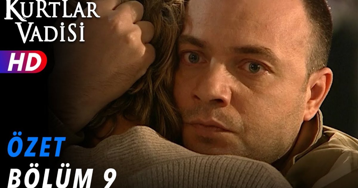 9.Bölüm - Kurtlar Vadisi | Özet | İzlesene.com