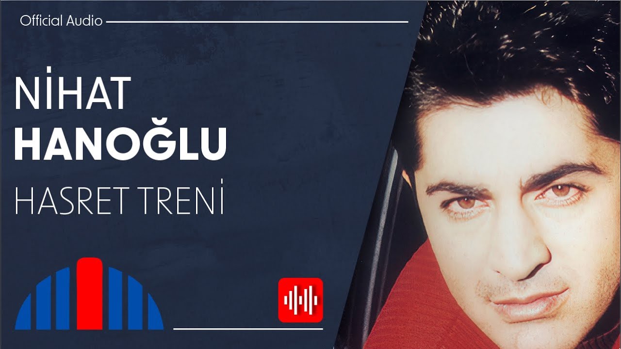 Nihat Hanoğlu - Hasret Treni (Official Audio) | İzlesene.com