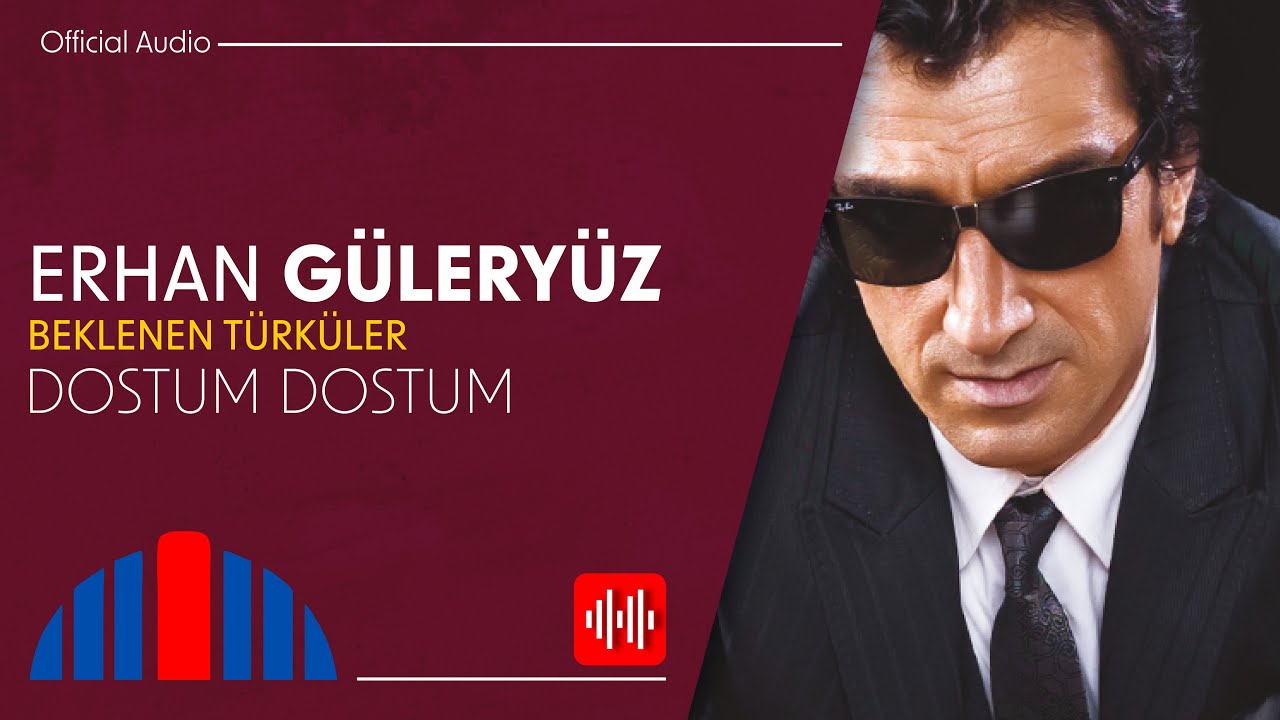 Erhan Güleryüz - Dostum Dostum (Official Audio) | İzlesene.com