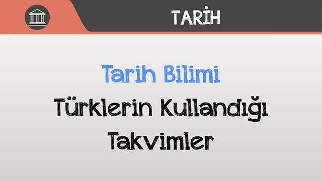 Tarih Bilimi - Türklerin Kullandığı Takvimler | İzlesene.com